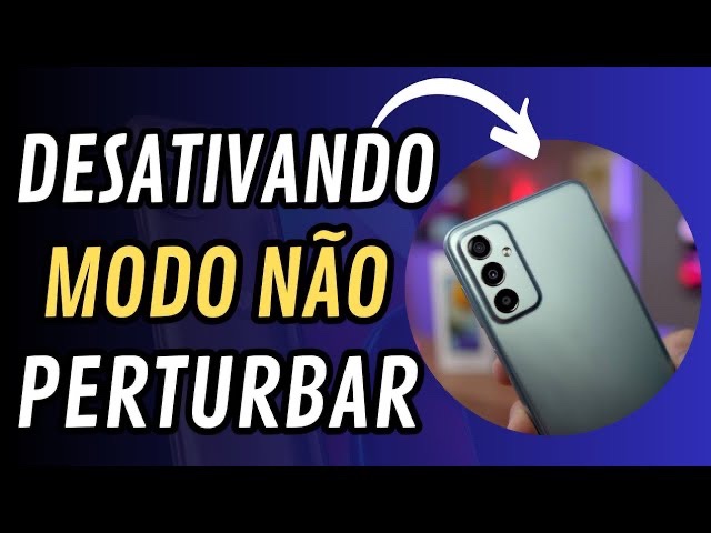 Desativando a Função de Modo Não Perturbe no Seu Celular: Um Guia Passo ...
